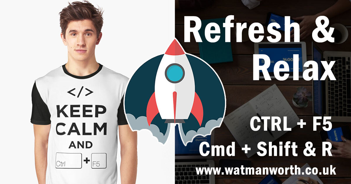 How to hard refresh your browser | Watman & Worth Web